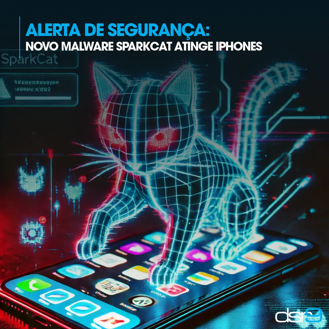 🚨 Alerta de Segurança: Novo Malware SparkCat Atinge iPhones 🚨 • DSR9