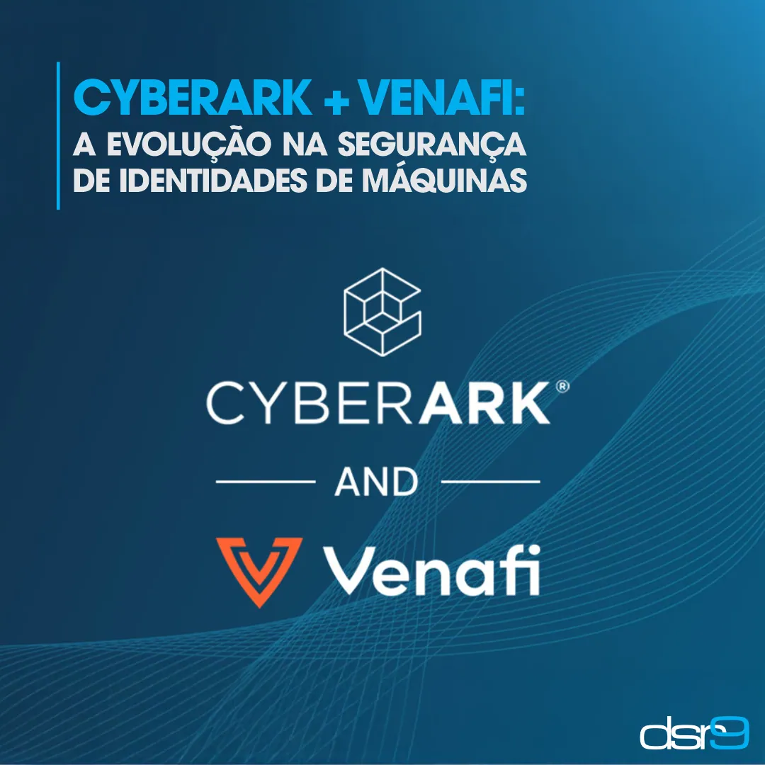 CyberArk + Venafi: A Evolução na Segurança de Identidades de Máquinas ...